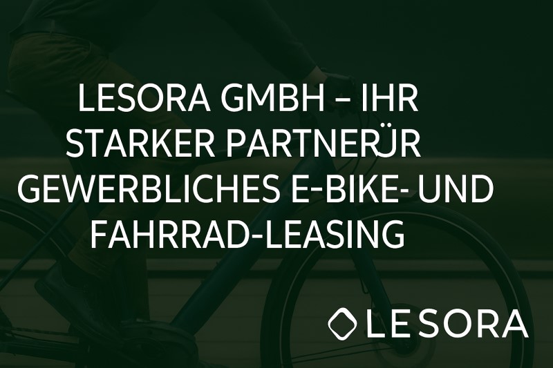 Lesora GmbH – Spezialist für E-Bike Leasing